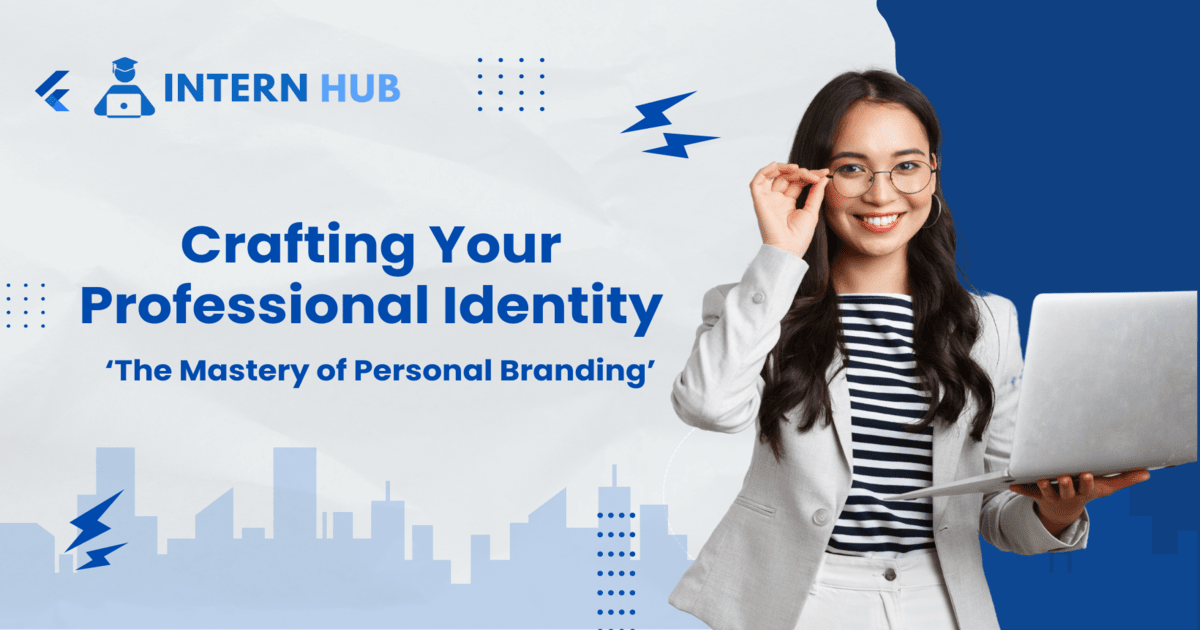 Crafting Your Professional Identity: The Mastery of Personal Branding Crafting Your Professional Identity: The Mastery of Personal Branding