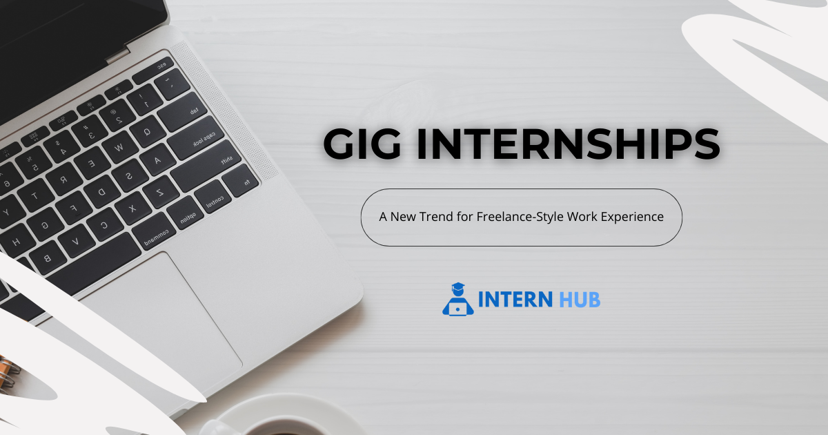 Gig Internships: A New Trend for Freelance-Style Work Experience