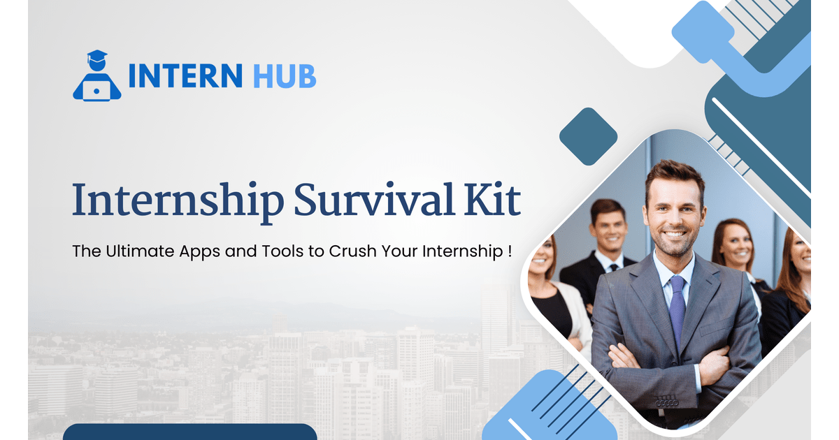 Internship Survival Kit: The Ultimate Apps and Tools to Crush Your ...